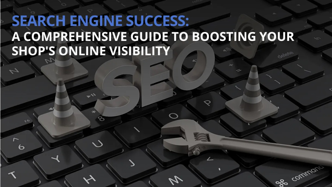 Search Engine Success: A Comprehensive Guide to Boosting Your Shop's Online Visibility - CarBuff ...